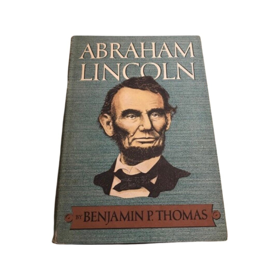 Abraham Lincoln by Benjamin P. Thomas | Classic Literature – Collect